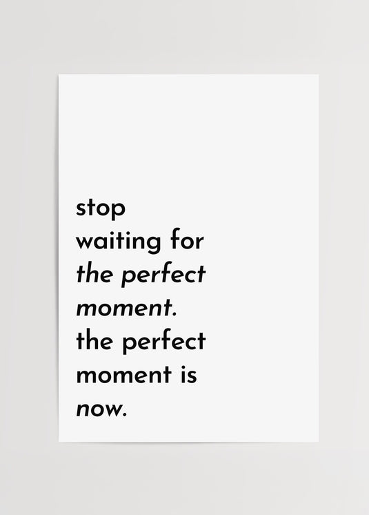 The Perfect Moment Now Poster Baskı | Minimal Tipografik Tasarım ...